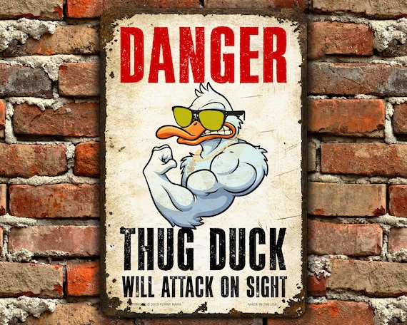 Danger Thug Duck Funny Metal Sign Duck Lovers Sign Great | Etsy