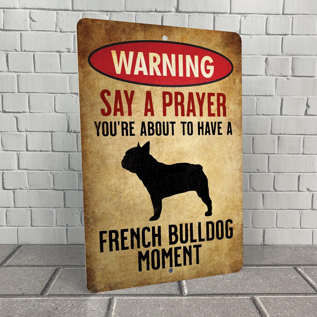 Funny French Bulldog Warning Sign: Metal Dog Decor - Etsy
