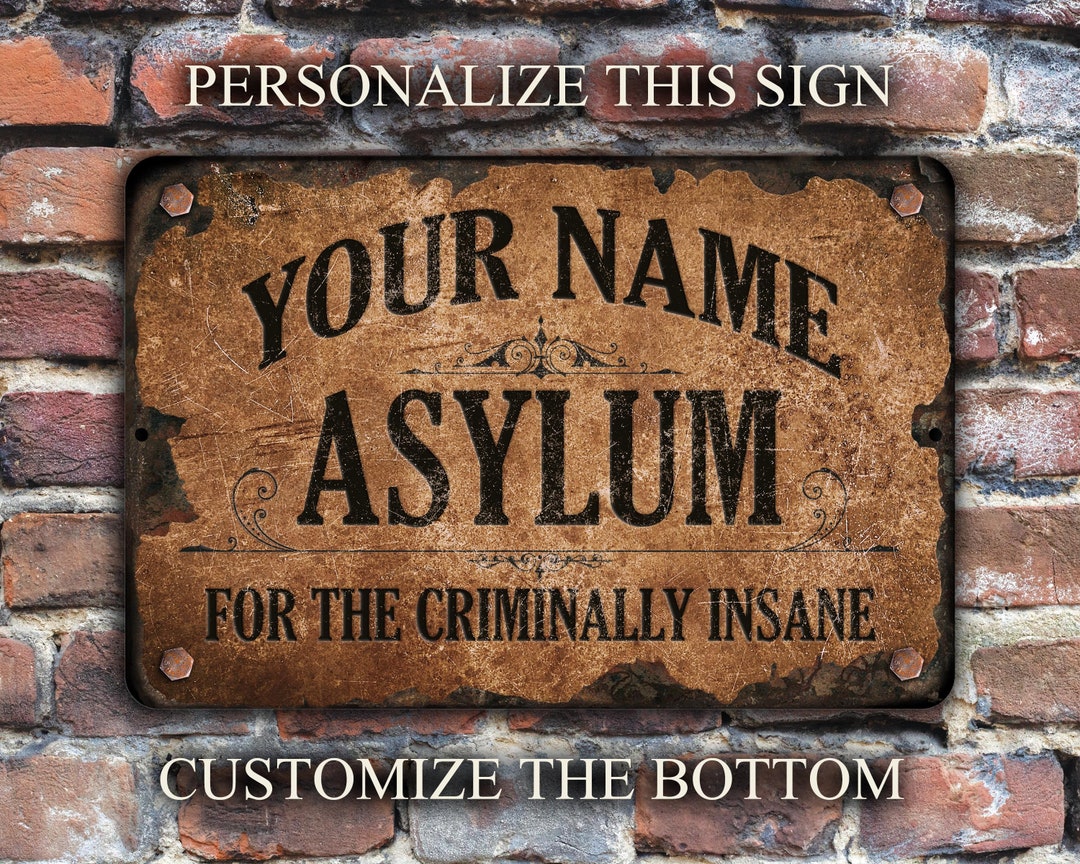 Custom Insane Asylum Sign Personalized Halloween Decor Rusty Metal Man ...