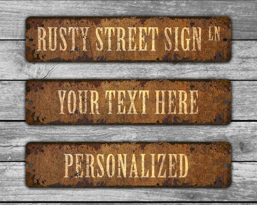 Custom Rusty Metal Street Sign Vintage-style With Weathered Appearance ...
