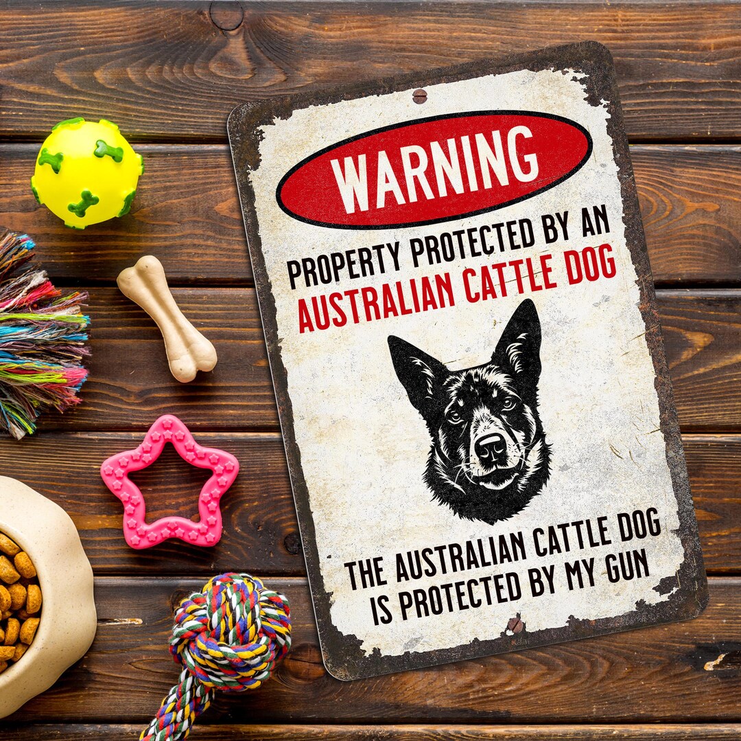 Funny Australian Cattle Dog Warning Sign: Property Protected by Attack ...