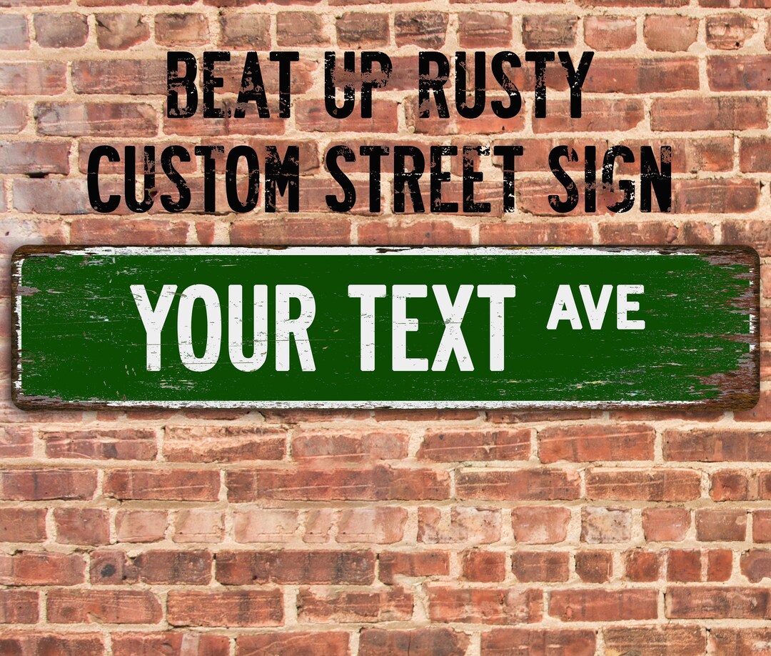 Custom Rusty Green Metal Street Sign With Weathered Appearance 4 X 18 ...