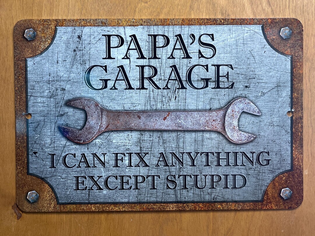 Custom Garage Sign, Personalized Workshop Sign, Can't Fix Stupid, Rust ...