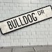 BULLDOG DR Metal Vintage-style Street Sign 4" X 18" - Etsy