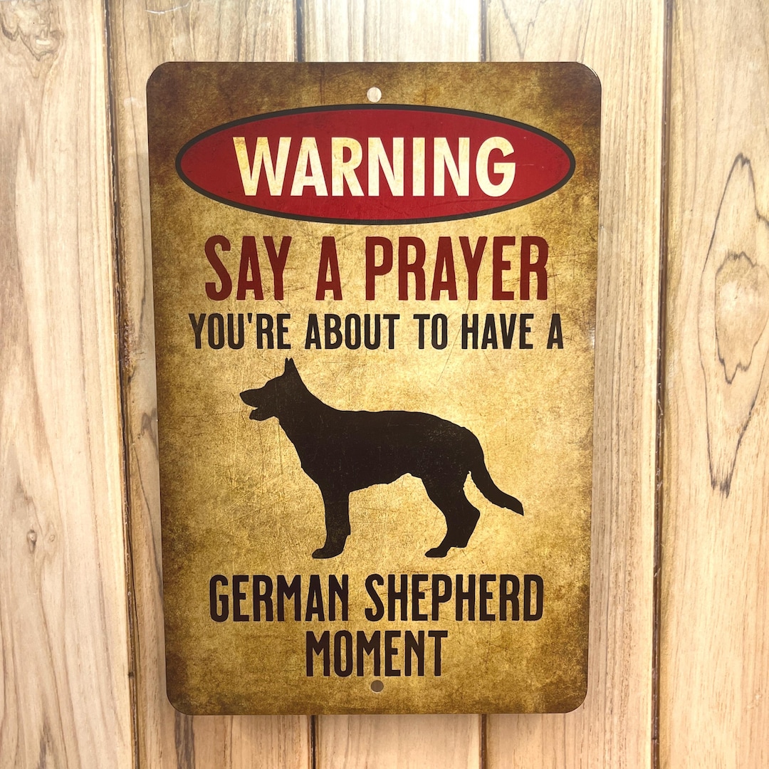 German Shepherd Sign, Funny Metal Dog Sign, Warning Say a Prayer ...