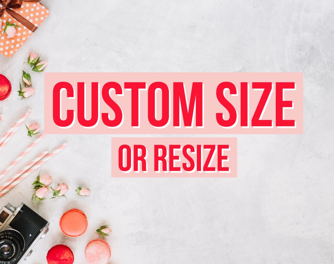 ADD-ON Custom Size or Resize Template. - Etsy