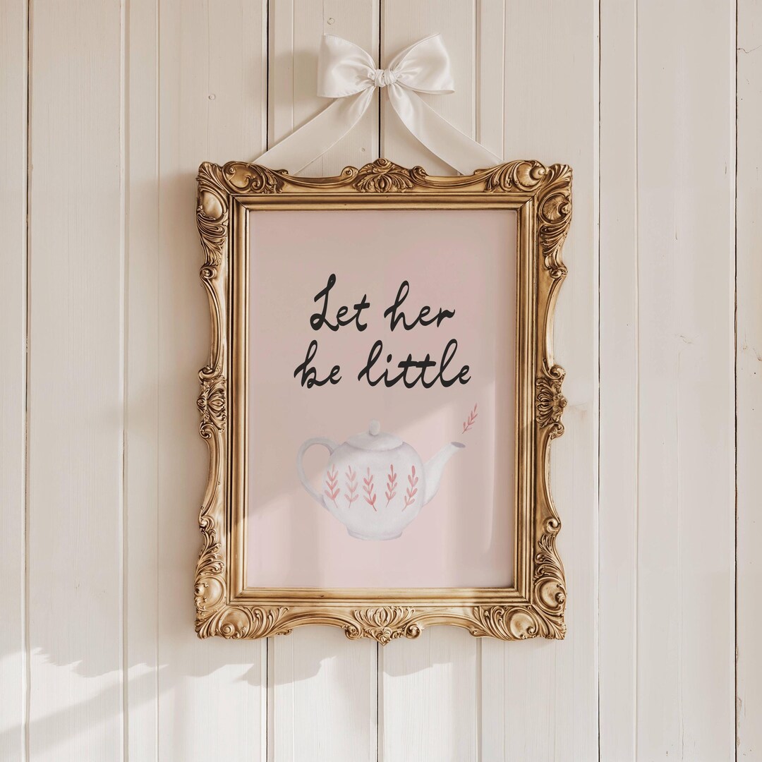 Tea Time Print, Tea Cup Print, Tea Time Girls Print, Let Her Be Little ...