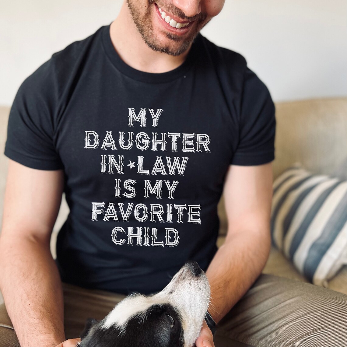 My Daughter in Law is My Favorite Child T-shirt - Etsy