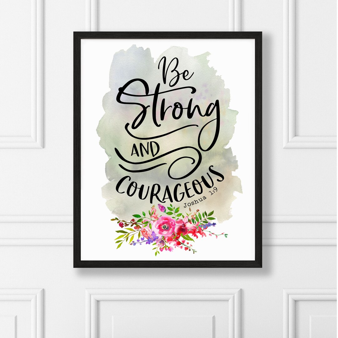 Be Strong and Courageous Art Print, Faith Art, Inspirational Art ...