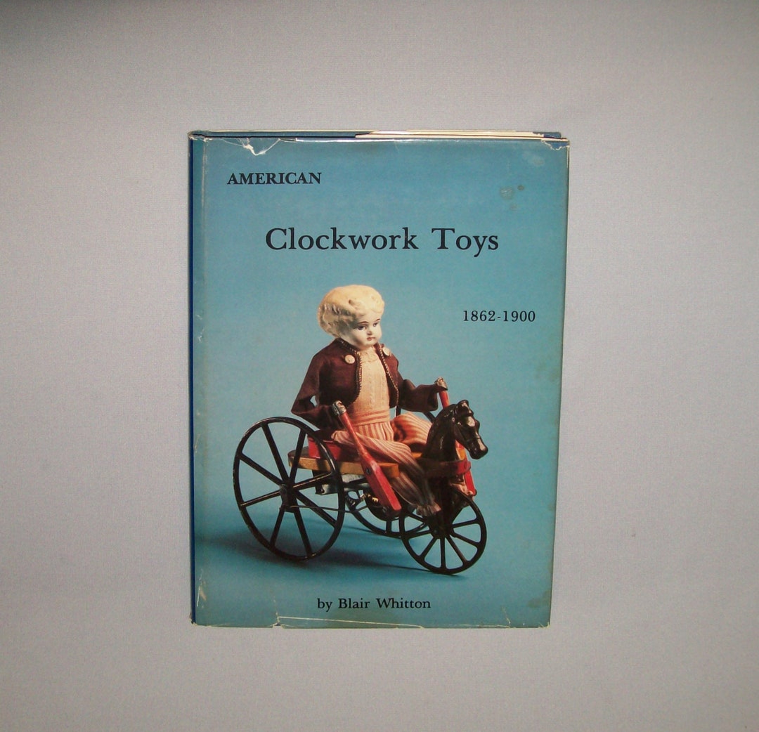 Old Vtg 1997 HB Book American Clockwork Toys 1862-1900 Blair Whitton ...