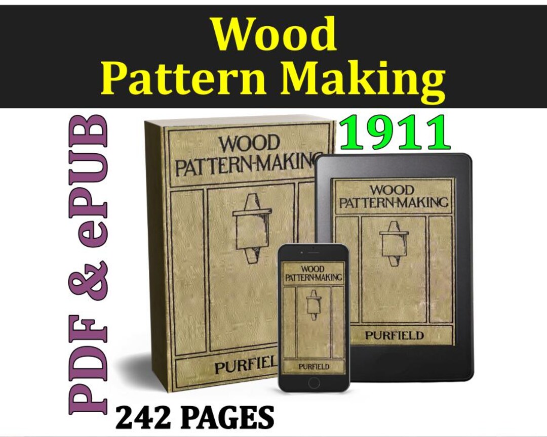Wood Pattern Making Book, 1911 Horace Traiton Purfield Guide to Woodworking Tools & Skills ...