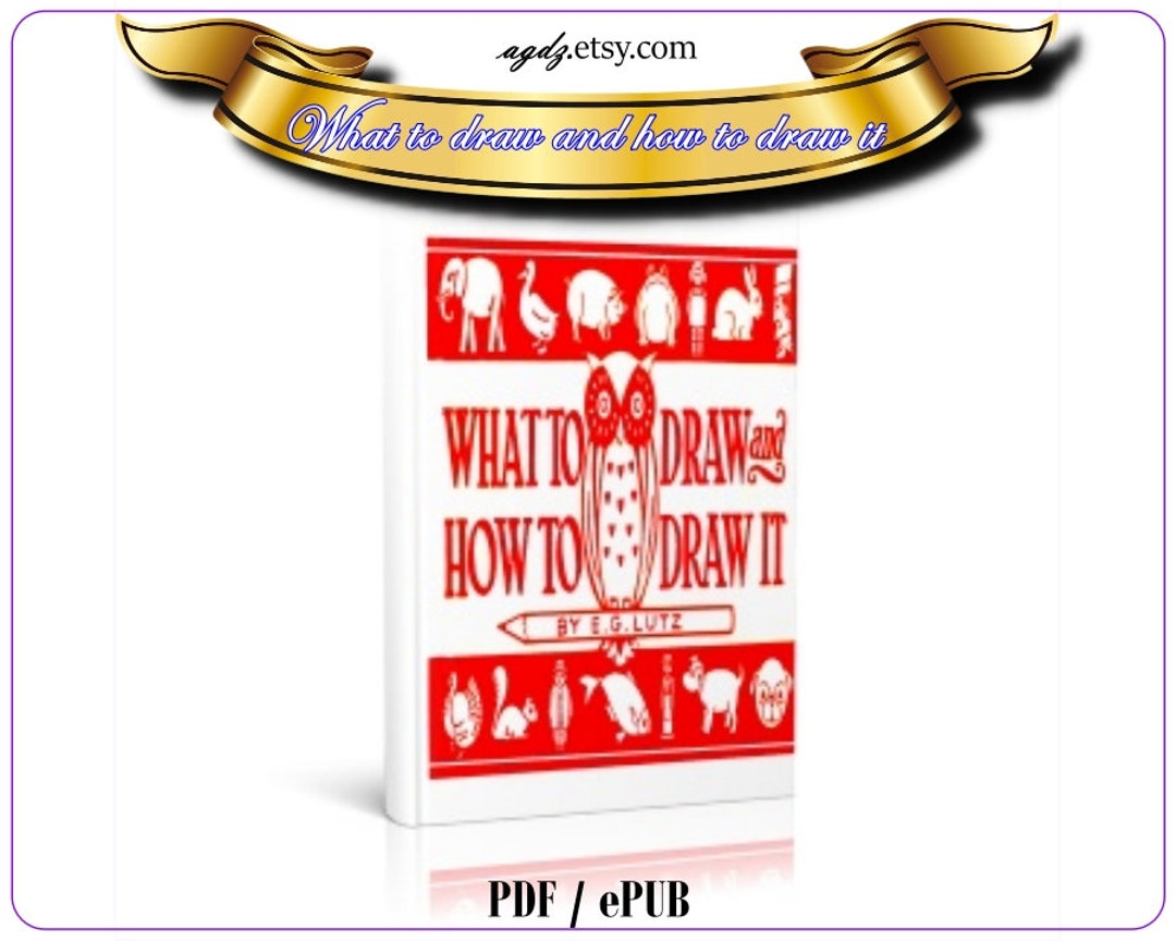 Vintage Drawing Guide by Edwin Lutz, what to Draw and How to Draw It ...