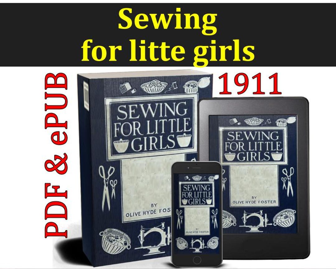 Sewing for Little Girls Guide, Classic 1911 Sewing Techniques for Kids ...