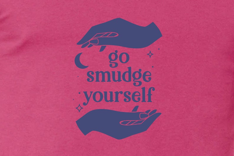 Go Smudge Yourself SVG PNG Eps and Dxf File Set Boho Tshirt - Etsy