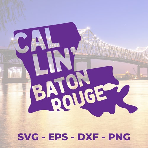 SVG Calling' Baton Rouge Louisiana Cut File PNG EPS Dxf - Etsy