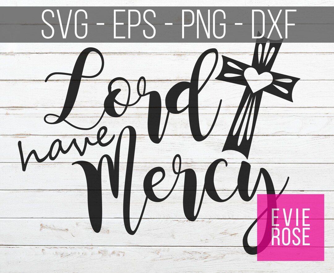 Lord Have Mercy SVG File Set - Vinyl Cutting File Set Also Includes DXF ...