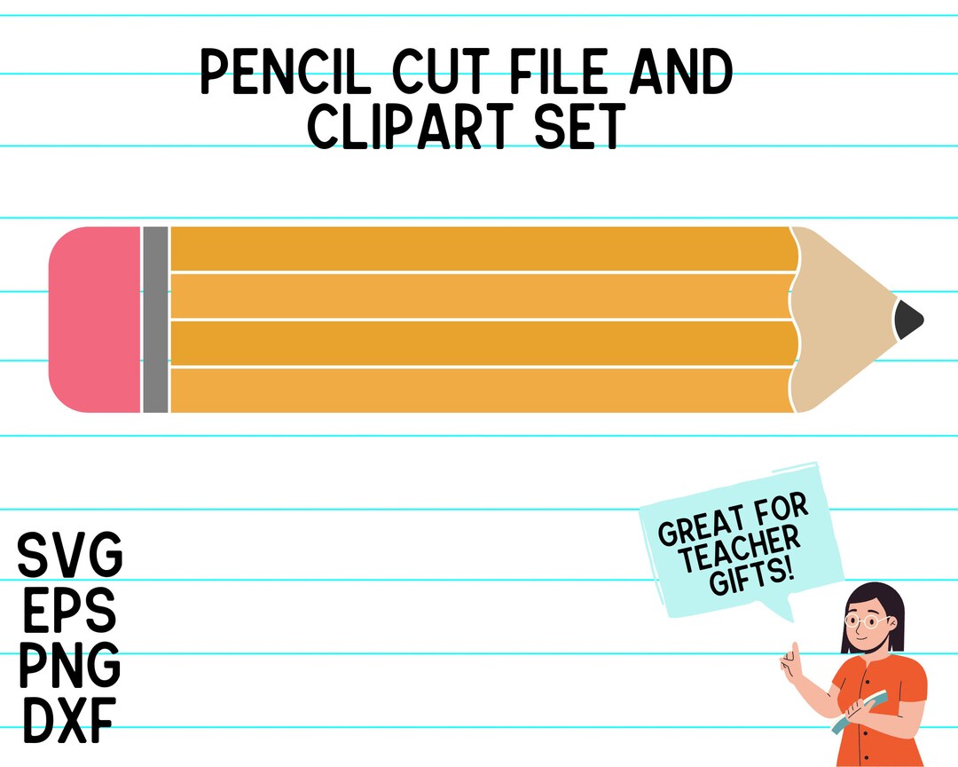 Pencil Cut File and Clipart Set, SVG, EPS, PNG, and Dxf Files, Teacher ...