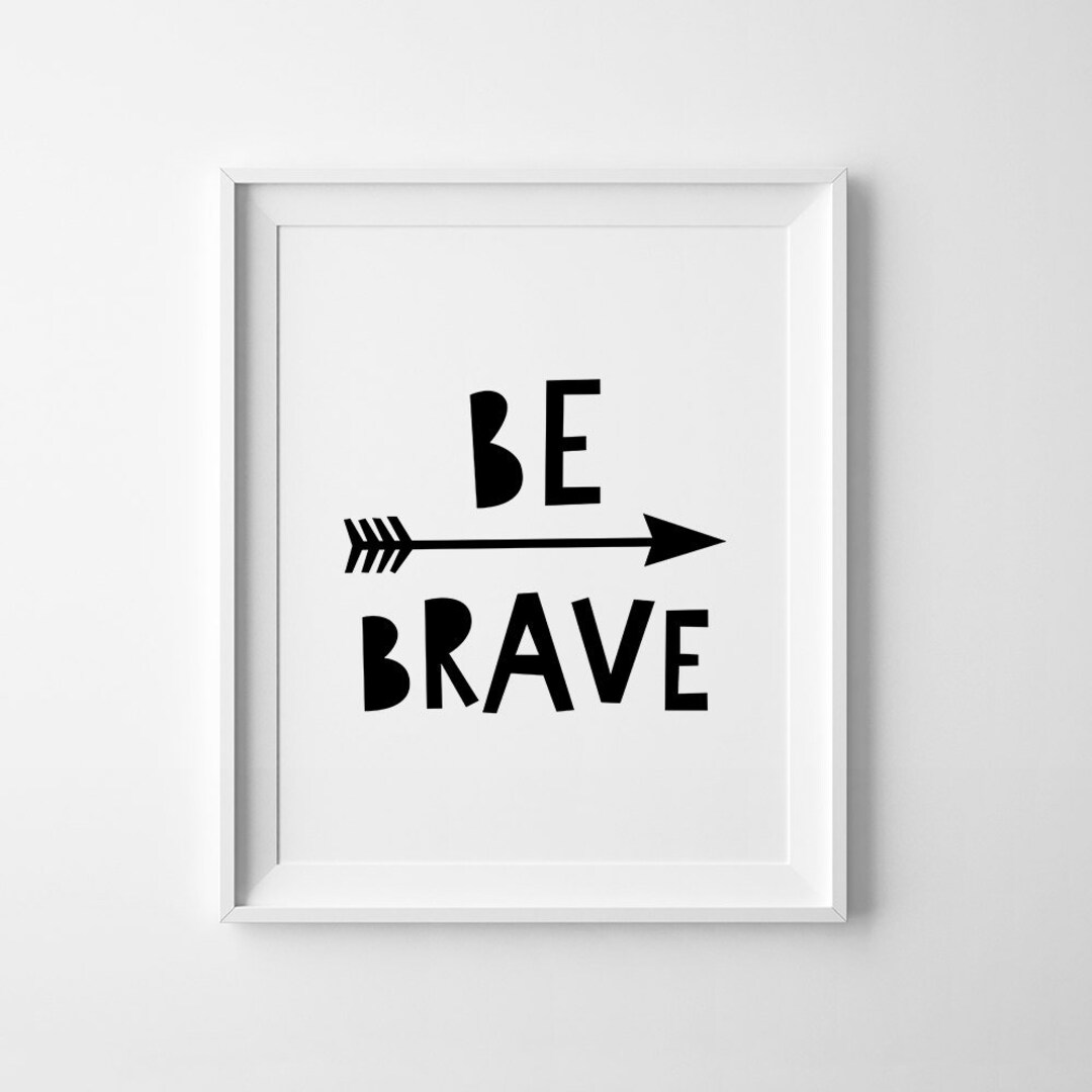 Be Brave Print, Nursery Printable Wall Art, Typography Quote, Kids Room ...
