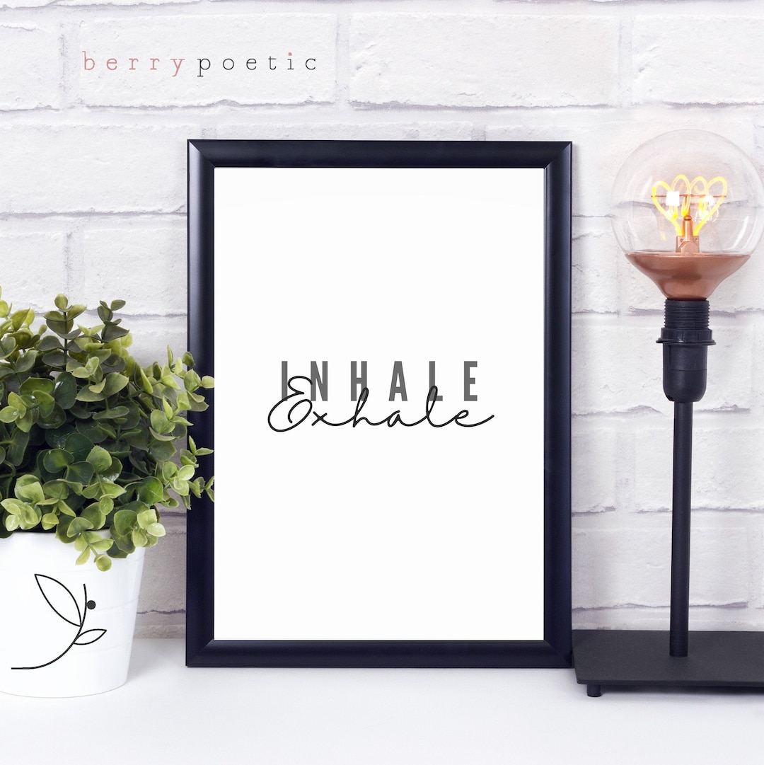 Inhale Exhale A4 Print, Inspirational Quote, Poem Print, Quote Print ...