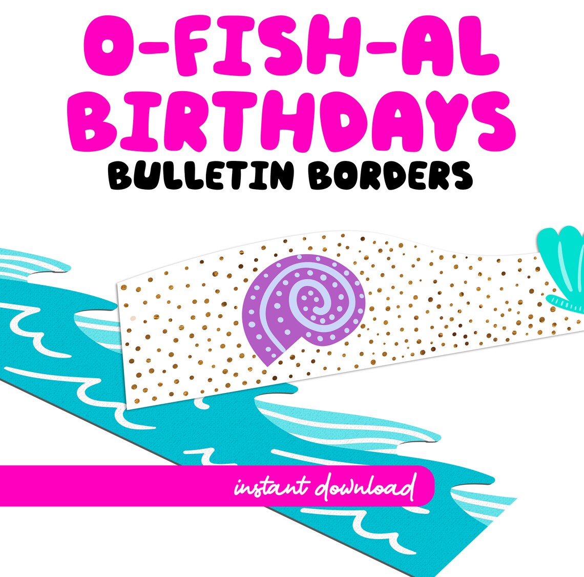 O-FISH-AL Birthdays Printable Bulletin Board Set W/ Bulletin Borders ...