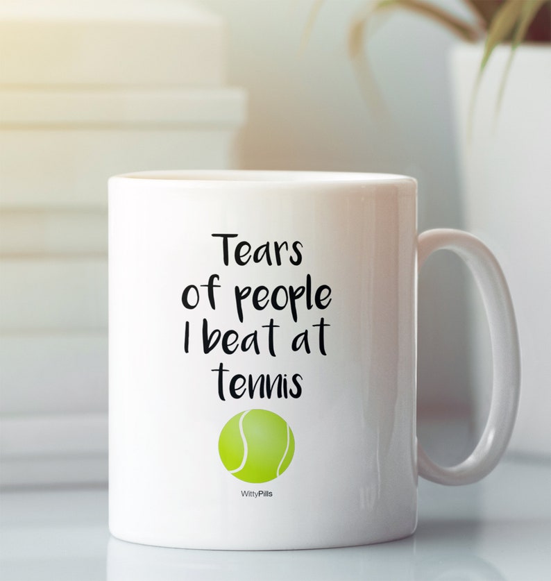 Tears of People I Beat at Tennis Mug, Gift for Tennis Player, Gift for ...