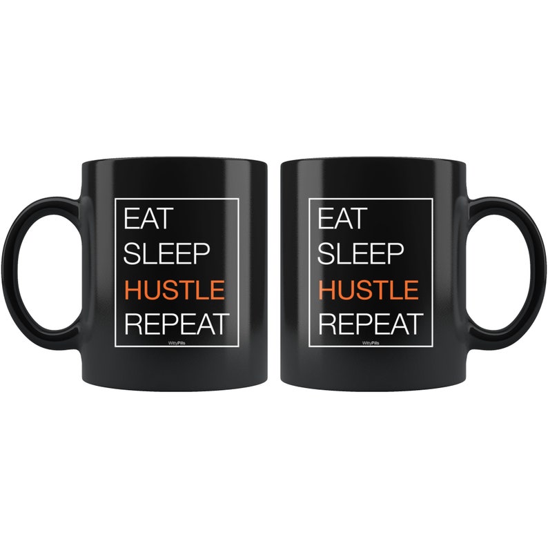 Eat Sleep Hustle Repeat Mug, Mugs for Startups, Mugs for Hustlers, Mugs ...