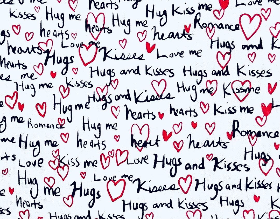 Hugs and Kisses Text on White Fabric by the Yard 100% Cotton by ...