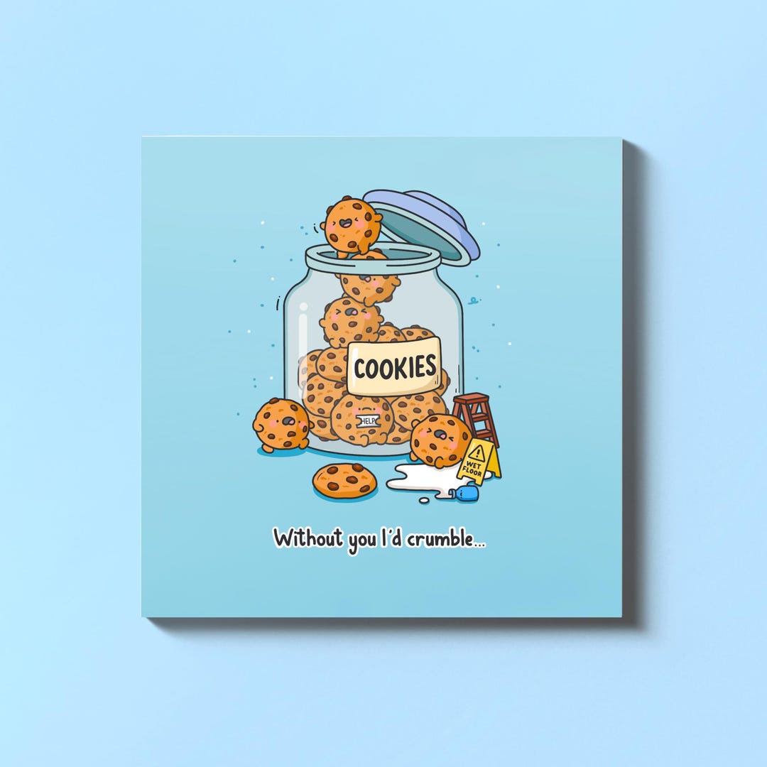 Cute Cookie Pun Greeting Card | Without You I’d Crumble Card | Funny ...