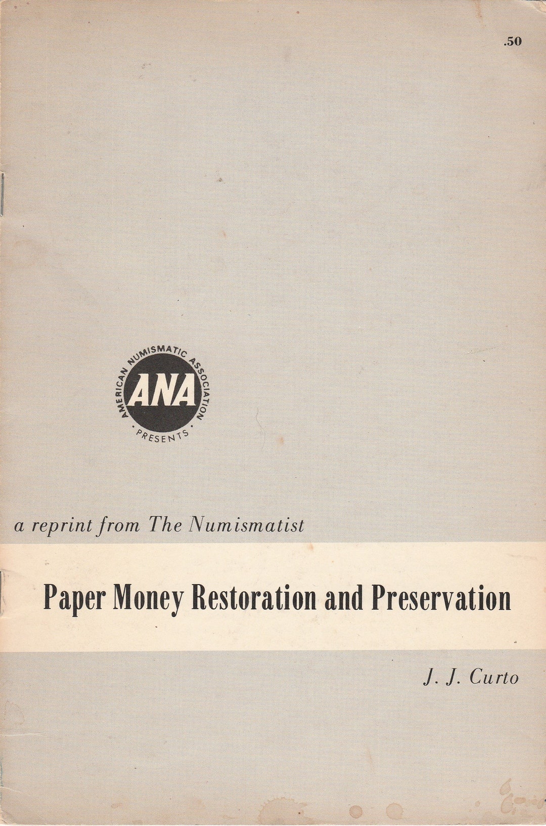 ANA Paper Money Restoration and Preservation Booklet by J. J. Curto ...