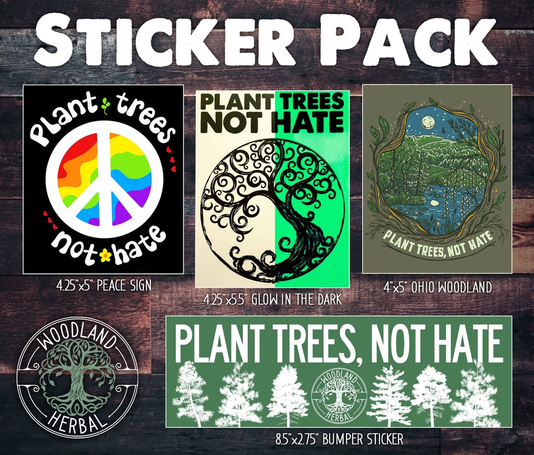 4 Sticker Pack - Plant Trees Not Hate - Make A Statement With Our ...