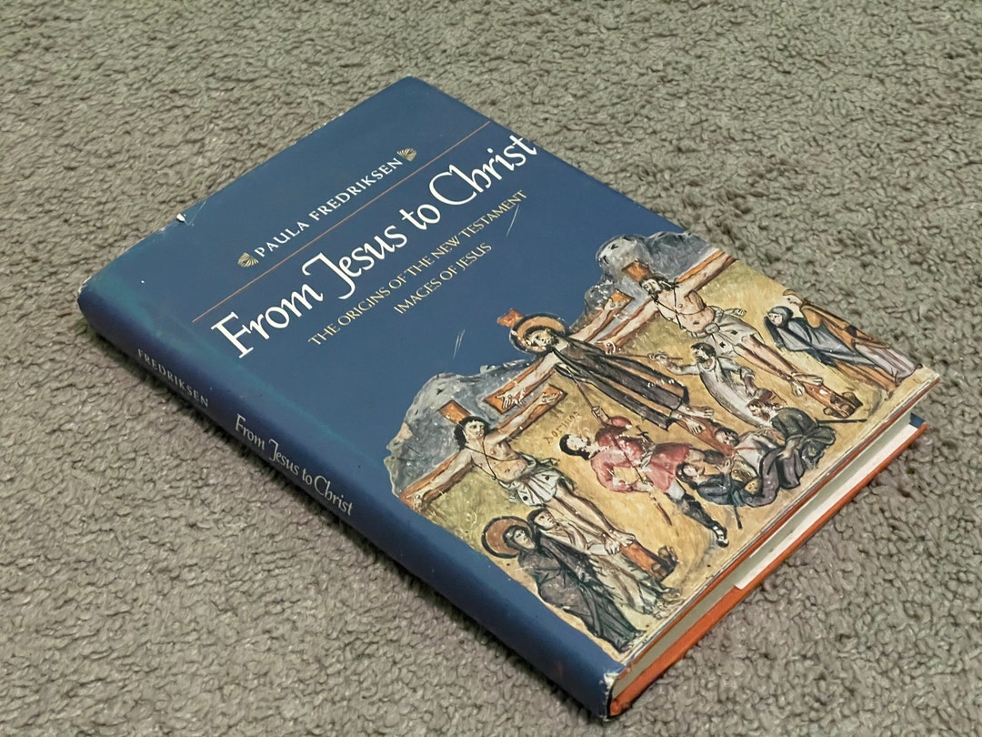 From Jesus to Christ, Paula Fredriksen, 1988, Yale University ...