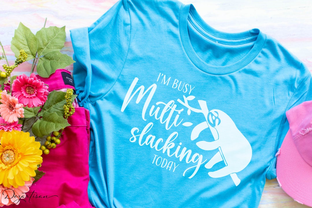 I'm Busy Multi Slacking Today Sloth SVG Digital Design Cut - Etsy