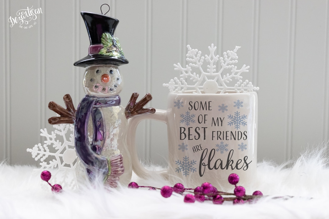 Some of My Best Friends Are Flakes With Snowflakes SVG Digital Design ...