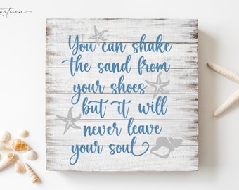 Beach Sign / You Can Shake the Sand From Your Shoes but It Will Never ...