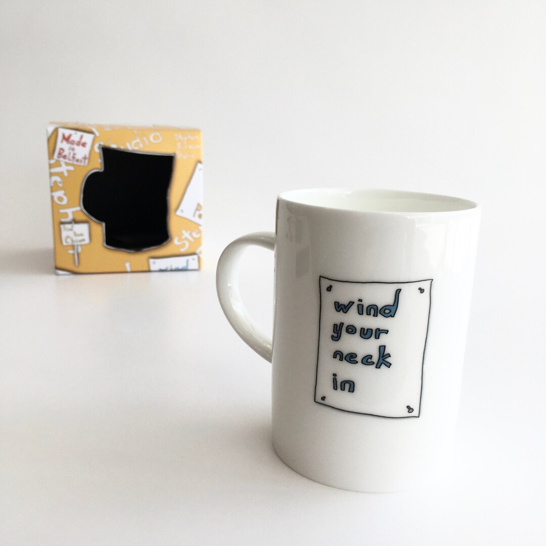 WIND Your NECK IN - Belfast Slang Words | Shankill Buy and Sell | up ...