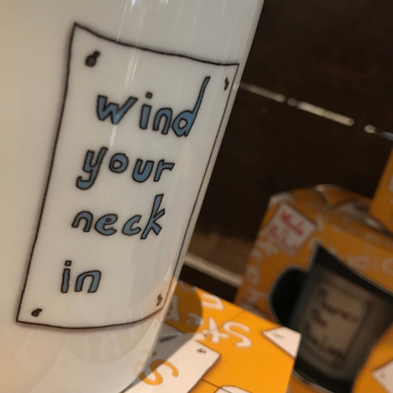 WIND Your NECK IN - Belfast Slang Words | Shankill Buy and Sell | up ...