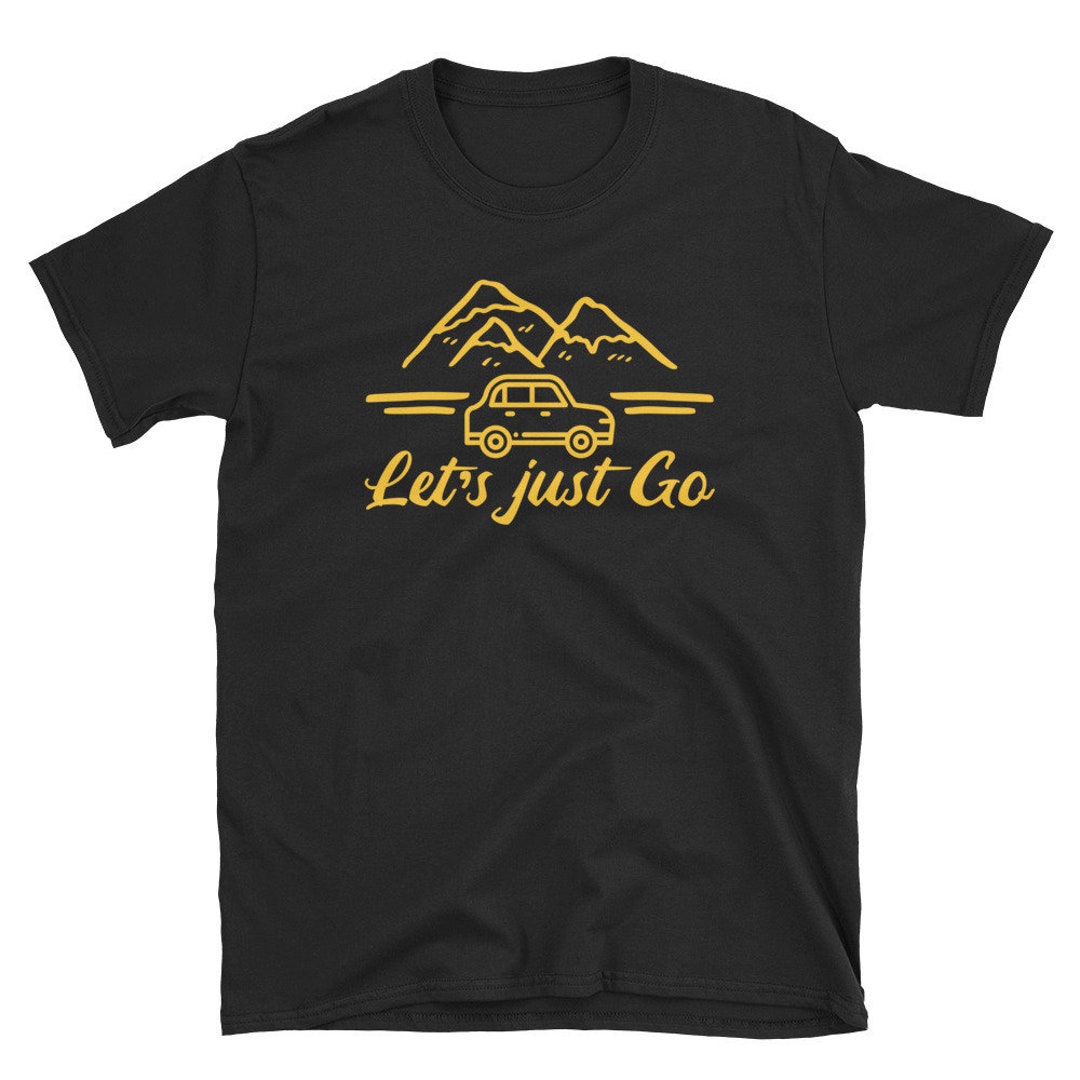 Road Trip Shirt Let's Just Go Road Tripping Shirt - Etsy