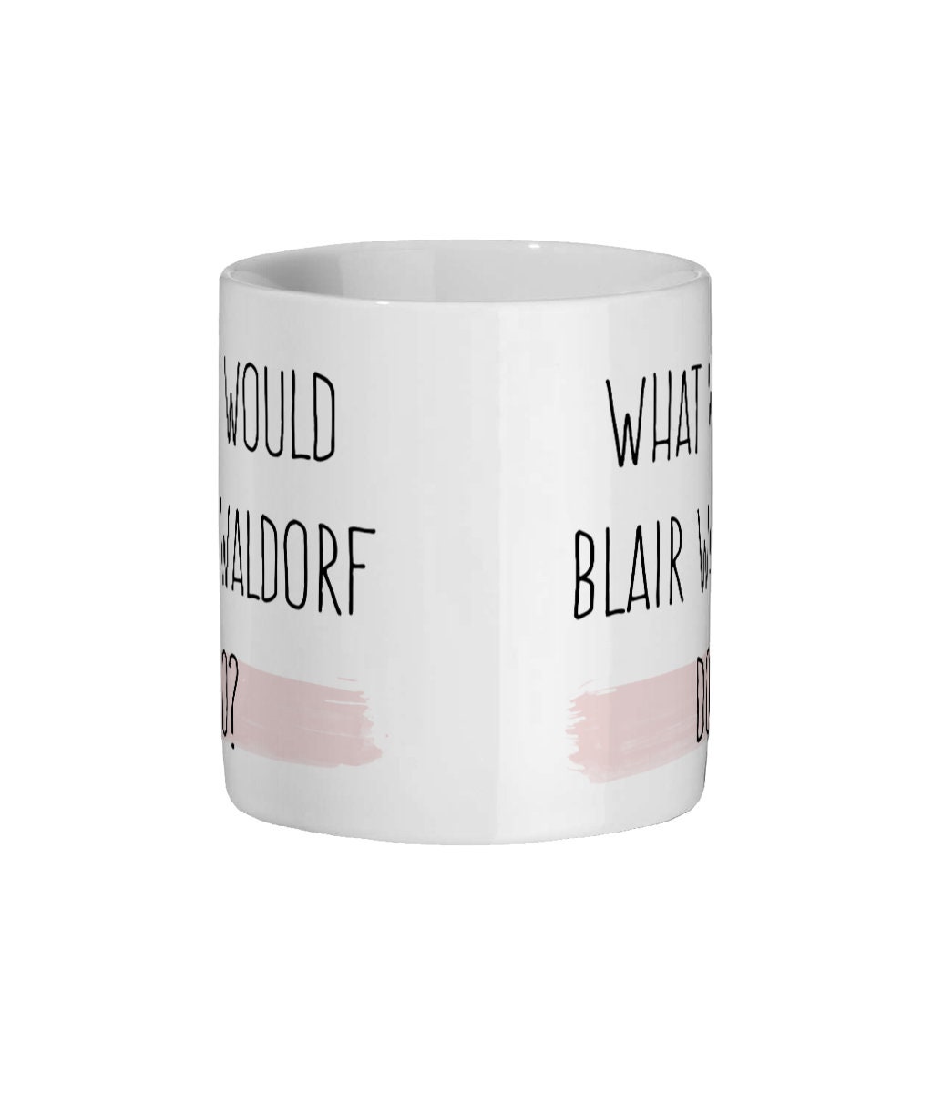 Gossip Girl Mug Blair Waldorf Mug Gossip Girl Gifts What | Etsy