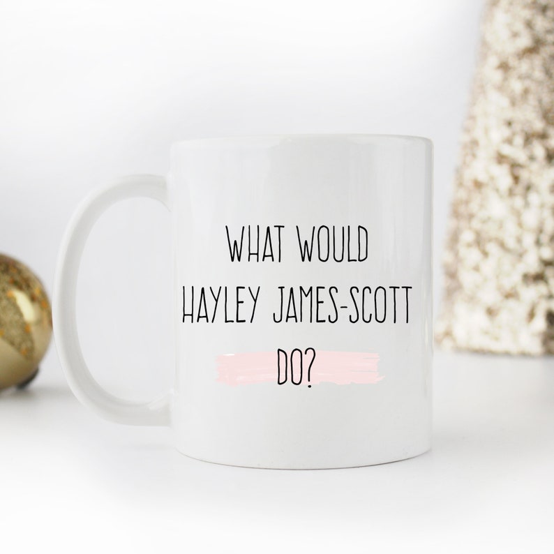 One Tree Hill Quote Mug One Tree Hill Gifts What Would - Etsy UK