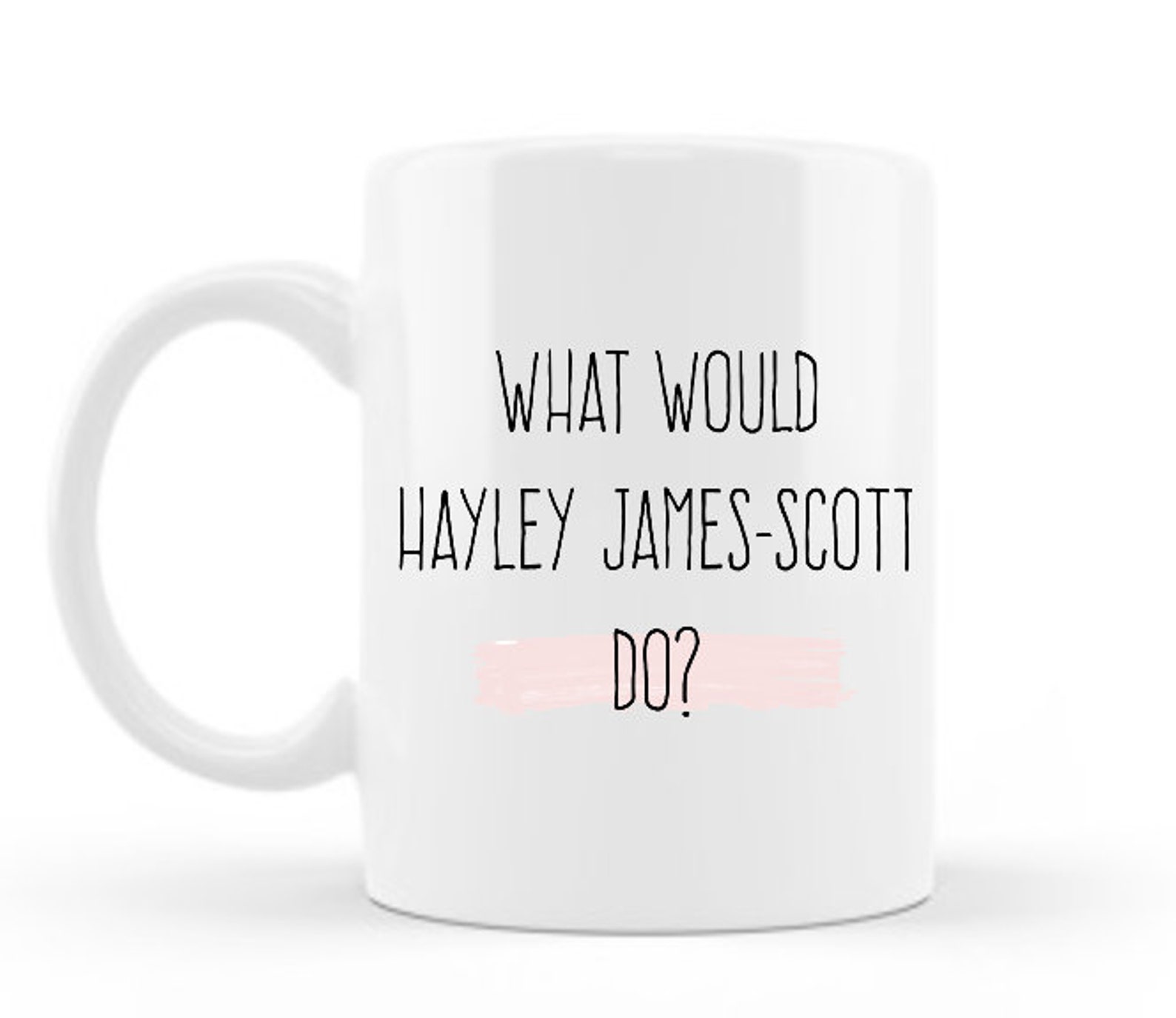 One Tree Hill Quote Mug One Tree Hill Gifts What Would - Etsy UK
