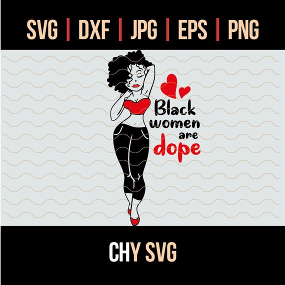 Black Women Are Dope Girl Magic Svg Silhouette Files Eps Etsy