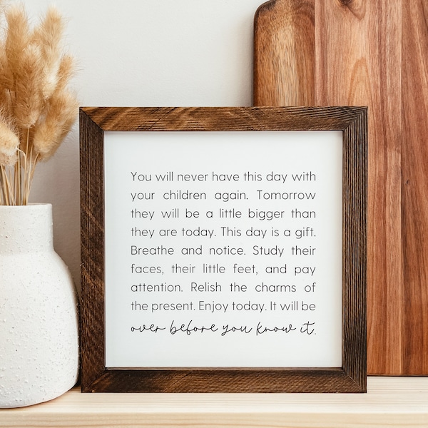 You Will Never Have This Day With Your Children Again - Etsy