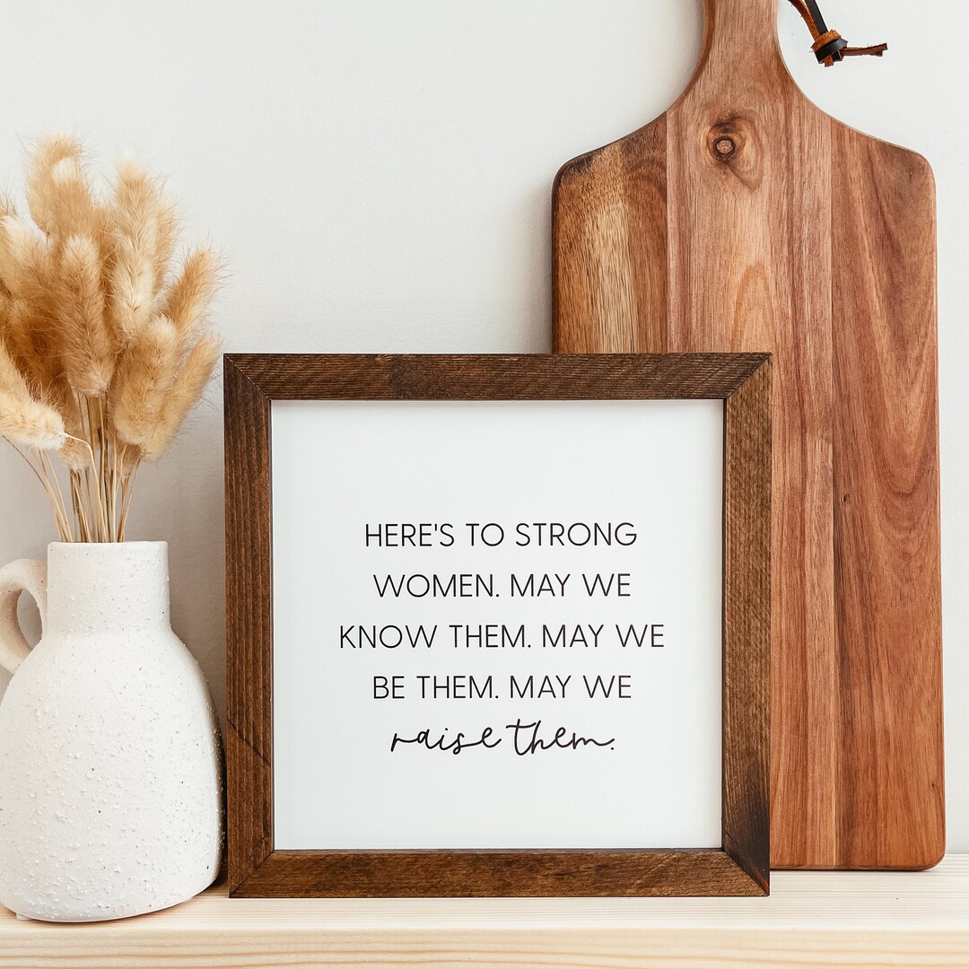 Here's to Strong Women Wood Sign, Women Empowerment Sign, Raise Strong ...