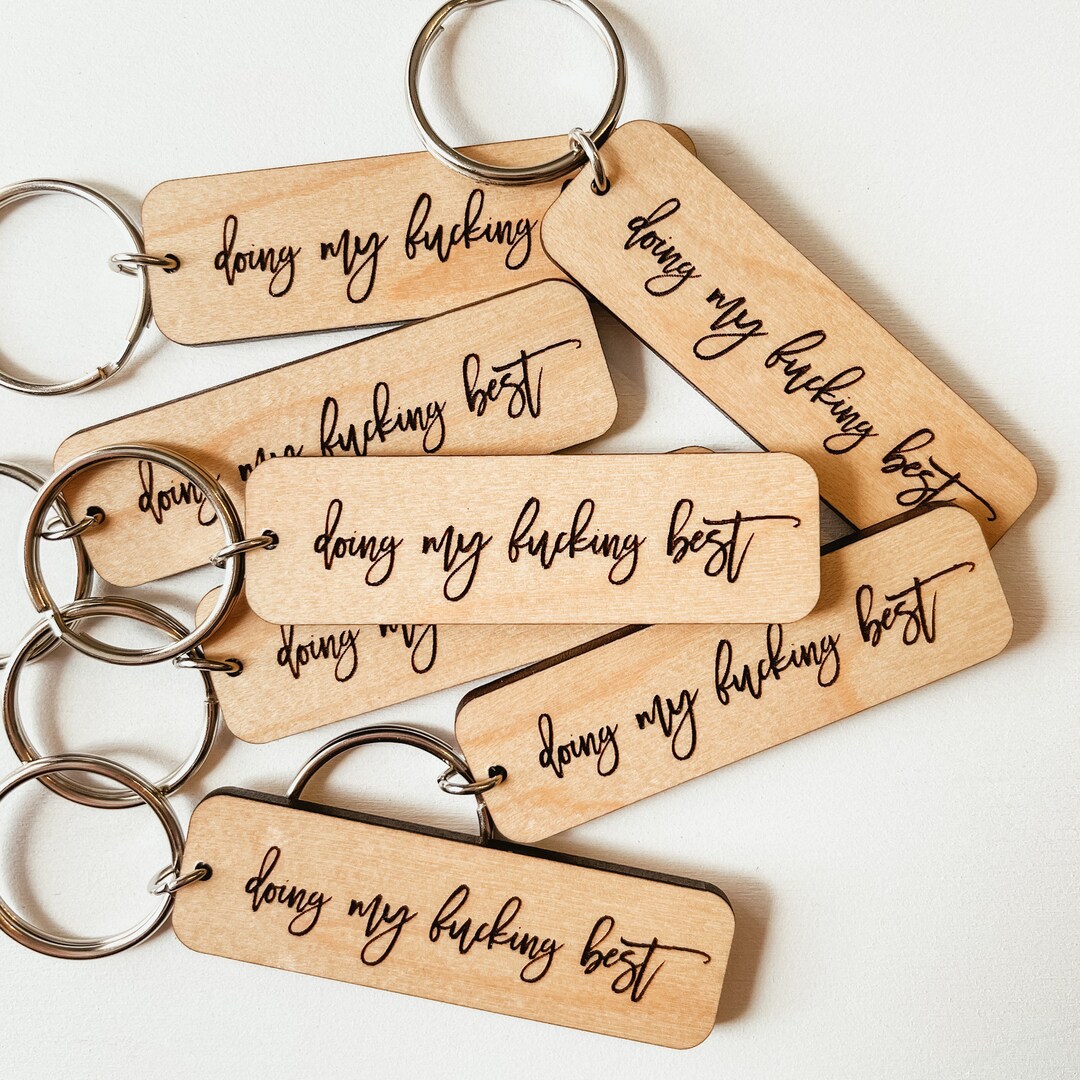 Doing My Fucking Best Keychain, Wooden Keychain, Engraved Keychain ...
