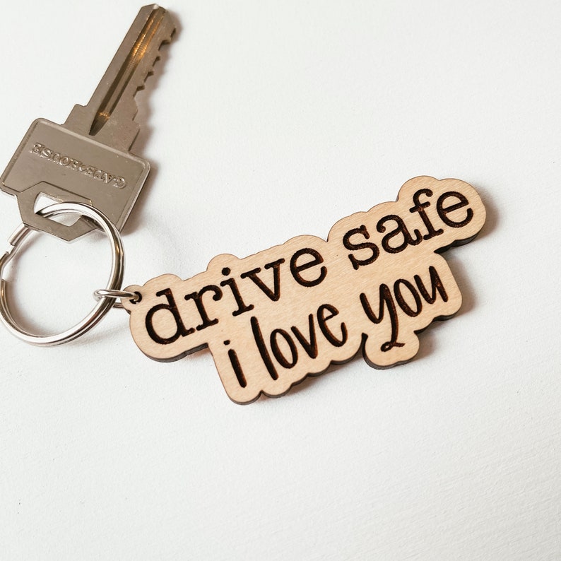 Drive Safe I Love You Keychain Drive Safe Keyring I Love You - Etsy