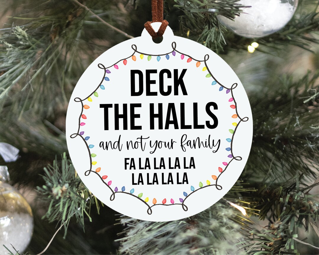 Deck the Halls and Not Your Family Ornament, Funny Family Christmas ...