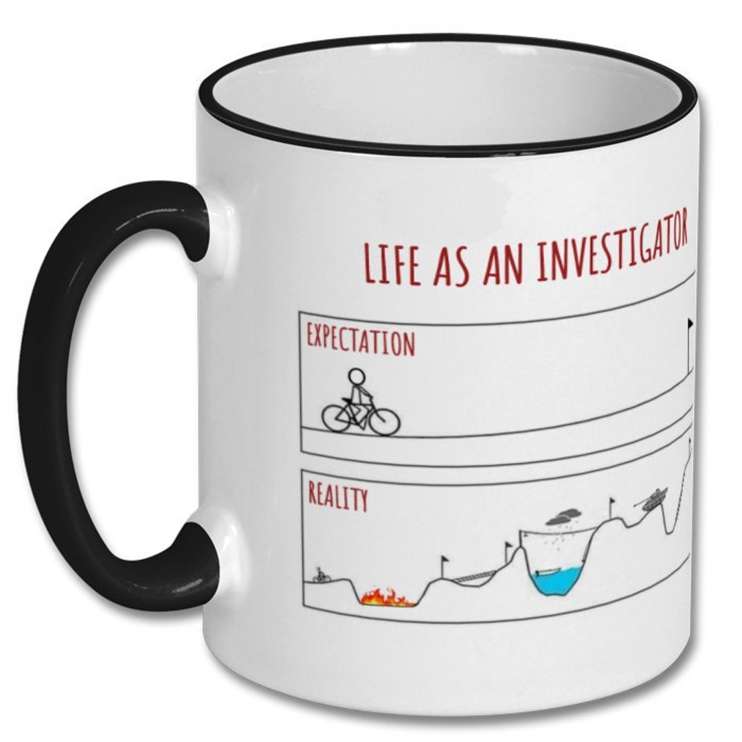 EXPECTATIONS VS REALITY Investigator Gift, Investigator Mug ...