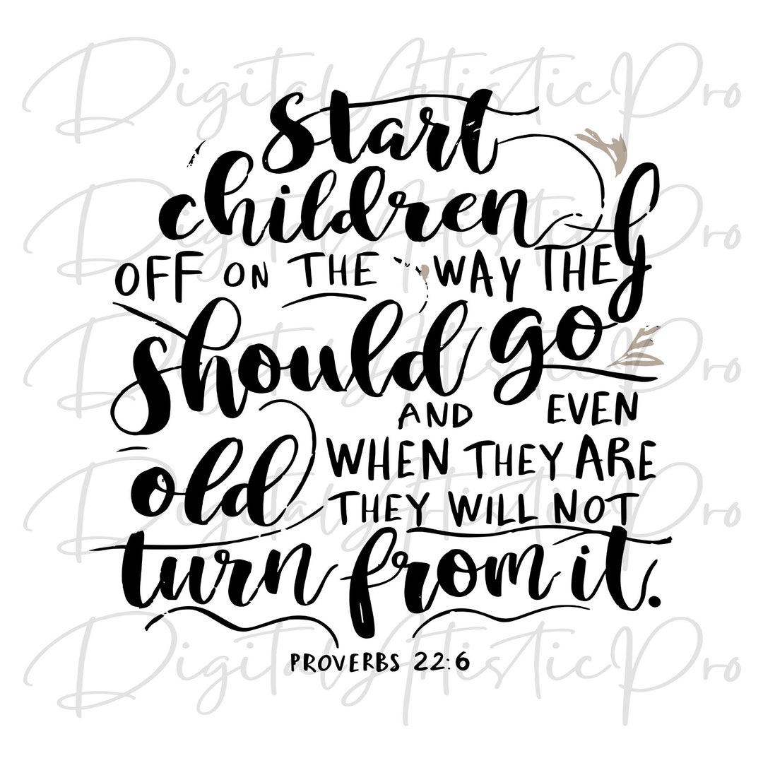 Proverbs 22:6 PNG File for Sublimation, Bible Verses, Christian ...