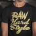 Raw Hardstyle Shirt, Rawstyle Tshirt, Black Gold Gabber Hardcore Happycore Hard Techno Outfit ...