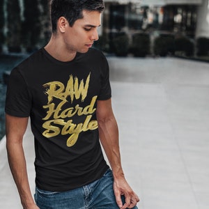 Raw Hardstyle Shirt, Rawstyle Tshirt, Black Gold Gabber Hardcore Happycore Hard Techno Outfit ...
